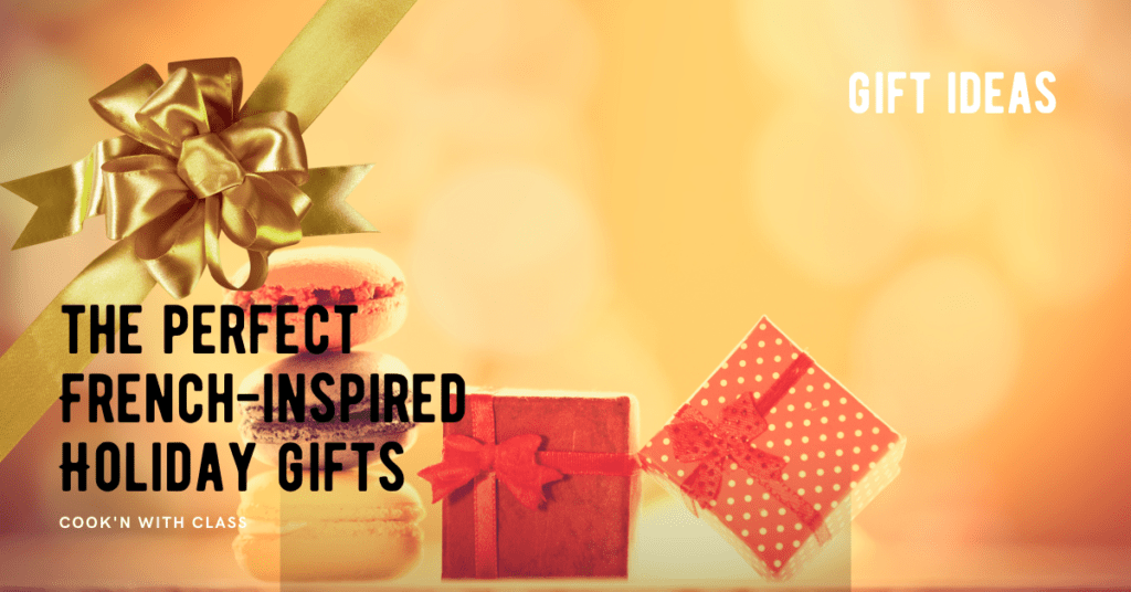 13 French-inspired Holiday gift ideas 2020 - to bring you closer to France