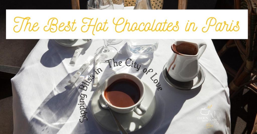 The Best Hot Chocolates in Paris