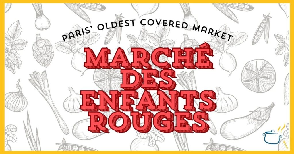 Explore Marché des Enfants Rouges: Paris' Oldest Market