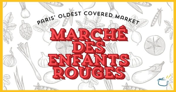 Explore Marché des Enfants Rouges: Paris' Oldest Market